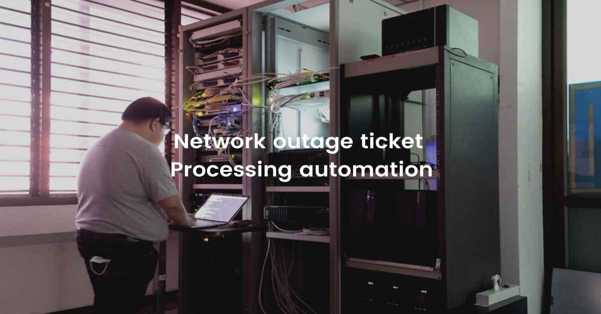 Network outage ticket processing automation case study | Featsystems