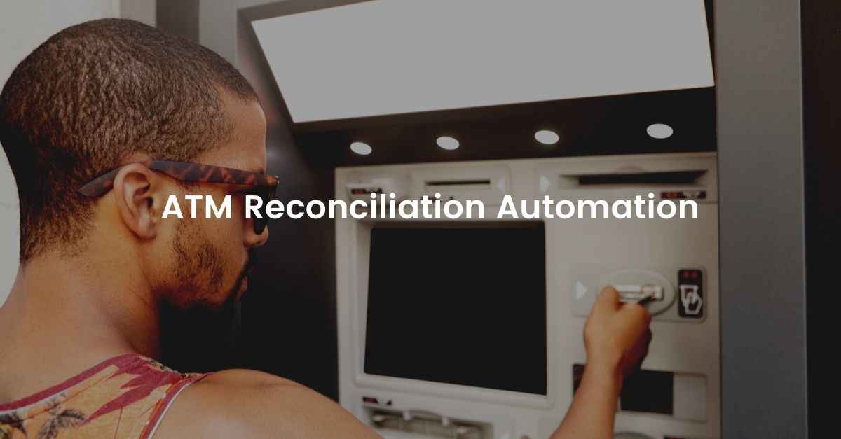 ATM reconciliation process automation case study | Featsystems