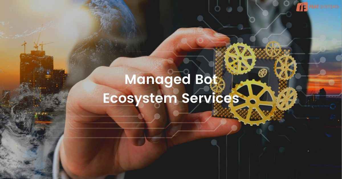 Managed Bot Ecosystem (Hyper-care) Services | Featsystems