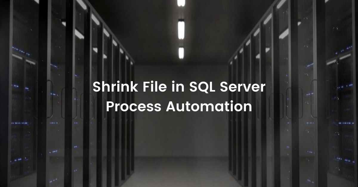 Shrink File in SQL Server Process Automation | Featsystems Shrink File in SQL Server Process Automation | Featsystems
