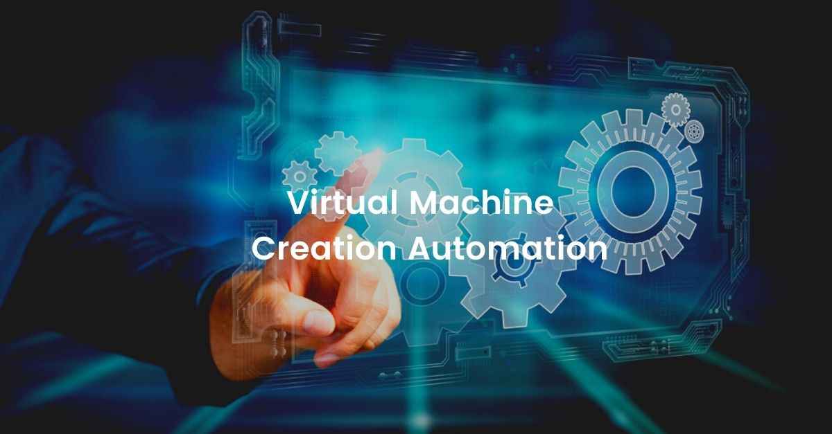 Virtual Machine (VM) Creation Automation | Featsystems