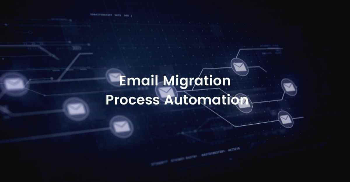 Email Migration with RPA Automation | Featsystems