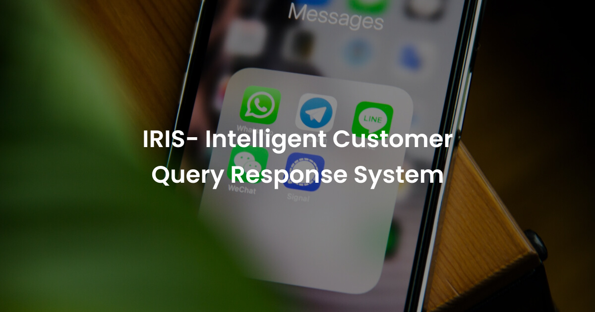 IRIS- Intelligent Customer Query Response System | Featsystems